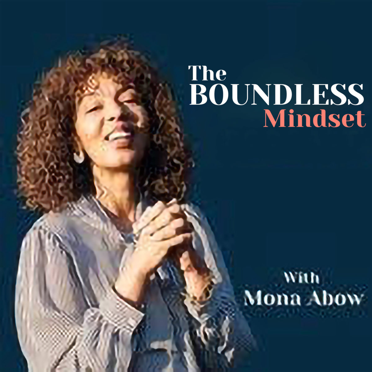 What You Can Expect From The Boundless Mindset Podcast – The Boundless ...
